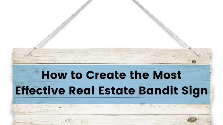 How to Create The Most Effective Real Estate Bandit Sign